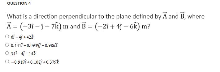 Solved QUESTION 4What is ﻿a direction perpendicular to ﻿the | Chegg.com