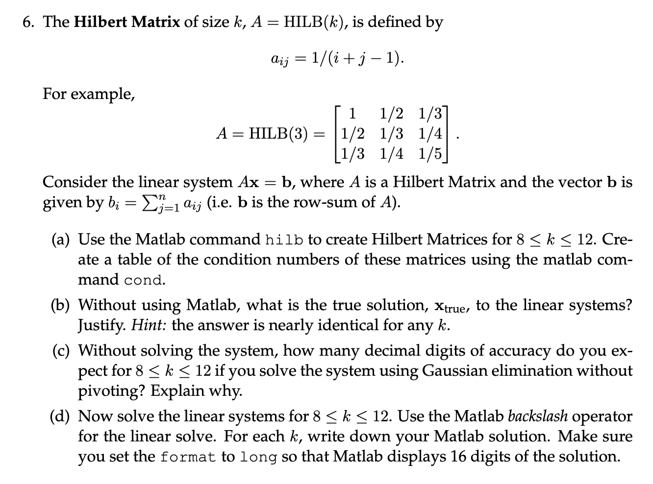 Solved 6. The Hilbert Matrix of size k,A=HILB(k), is defined | Chegg.com