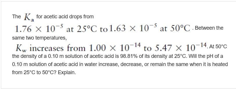 Solved The K for acetic acid drops from 1.76 x 10-5 at 25°C | Chegg.com