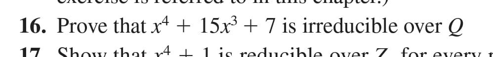 Solved 16. Prove that x4+15x3+7 is irreducible over Q | Chegg.com