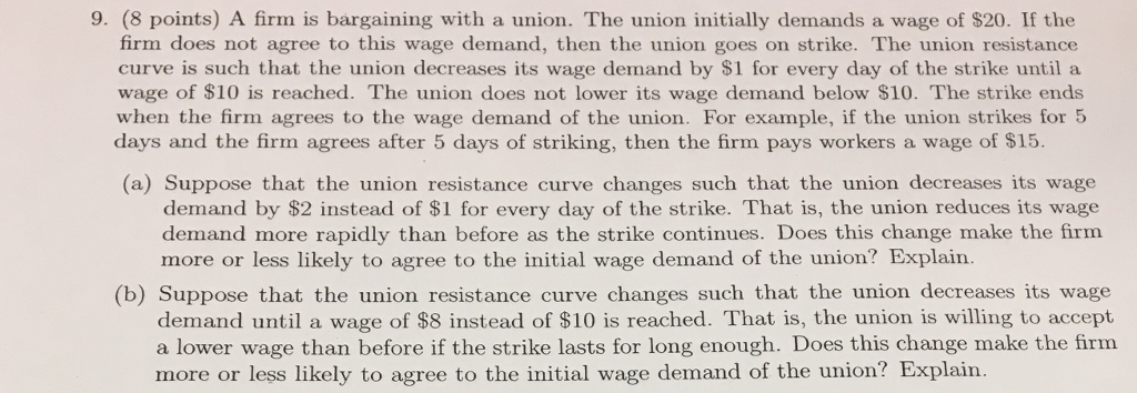 Solved 9. (8 points) A firm is bargaining with a union. The | Chegg.com