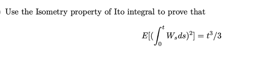 Solved Use the Isometry property of Ito integral to prove | Chegg.com