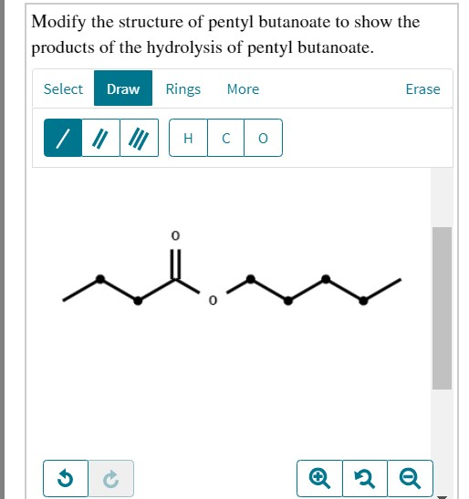 Solved Modify The Structure Of Pentyl Butanoate To Show The