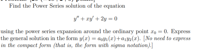 Solved Find the Power Series solution of the equation y" + | Chegg.com