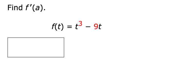 Solved Find f′(a) f(t)=t3−9tFind f′(a) f(t)=t2+81 | Chegg.com
