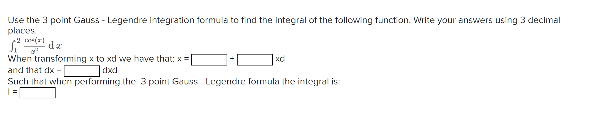 Solved Use the 3 point Gauss - Legendre integration formula | Chegg.com