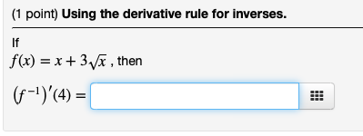 Solved (1 point) Using the derivative rule for inverses. If | Chegg.com