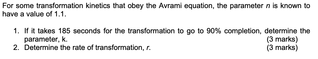 Solved For some transformation kinetics that obey the Avrami | Chegg.com