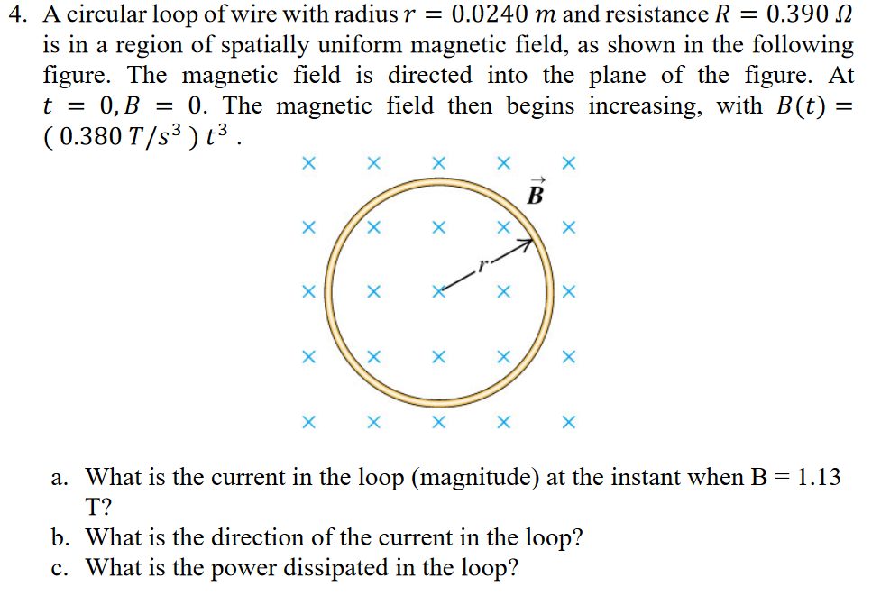 Solved 4. A circular loop of wire with radius r = 0.0240 m | Chegg.com
