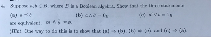 Solved Suppose a, b e B, where B is a Boolean algebra. Show | Chegg.com