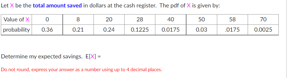 Solved Let X be the total amount saved in dollars at the | Chegg.com