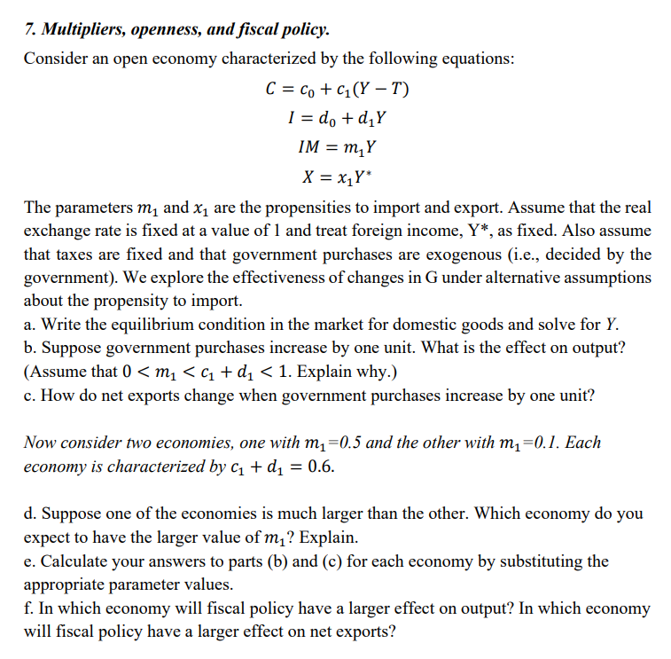 Solved 7. Multipliers, openness, and fiscal policy. Consider | Chegg.com