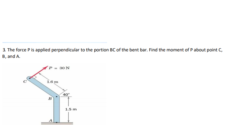 Solved 3. The force P is applied perpendicular to the | Chegg.com