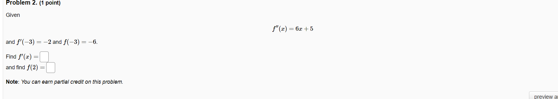 Solved Problem 2. (1 point) Given f"(x) = 6x +5 and f'(-3) = | Chegg.com