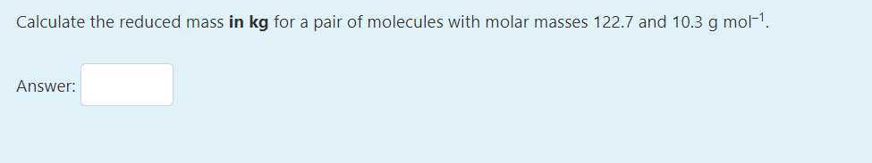 Solved Calculate the reduced mass in kg for a pair of | Chegg.com