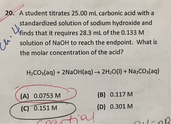 Solved 20. A student titrates 25.00 mL carbonic acid with a | Chegg.com