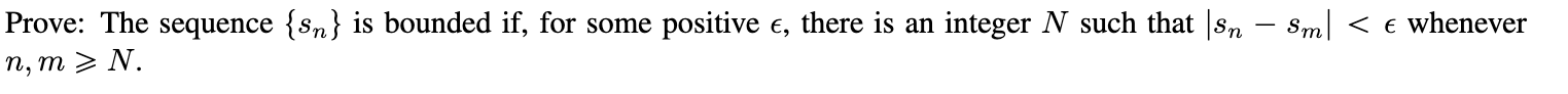 Solved Prove: The sequence {sn} is bounded if, for some | Chegg.com