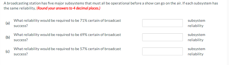 Solved A broadcasting station has five major subsystems that | Chegg.com