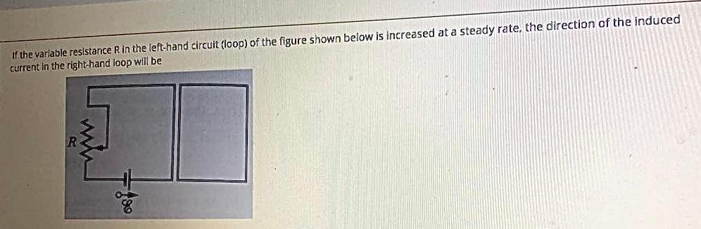 Solved If the variable resistance R in the left-hand circuit | Chegg.com