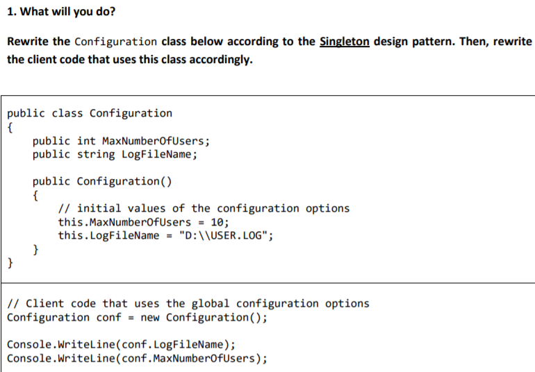 Solved 1. What will you do? Rewrite the Configuration class | Chegg.com
