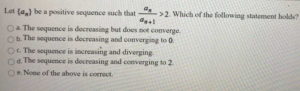 Solved an Let {an} be a positive sequence such that > 2. | Chegg.com