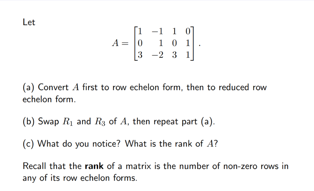 Solved Let 1-1 1 0 A=10 1011. 3 -2 3 1 (a) Convert A first | Chegg.com