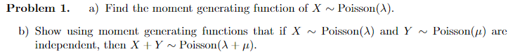 Solved Problem 1. a) Find the moment generating function of | Chegg.com