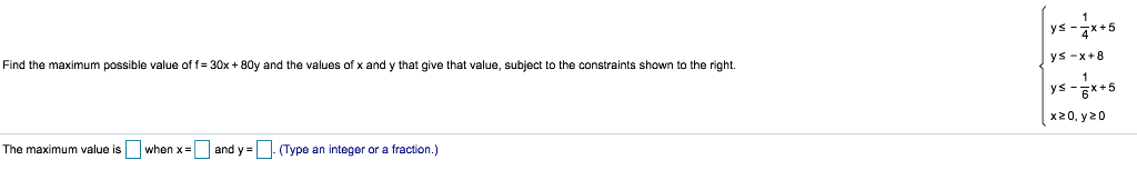 Solved Find the maximum possible value of f= 30x + 80y and | Chegg.com