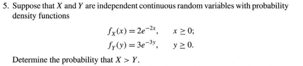 Solved 5. Suppose that X and Y are independent continuous | Chegg.com