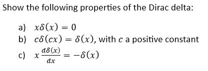 Solved Show the following properties of the Dirac delta: a) | Chegg.com