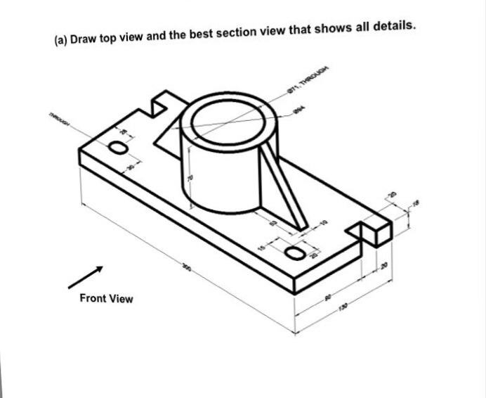 Solved (a) Draw top view and the best section view that | Chegg.com