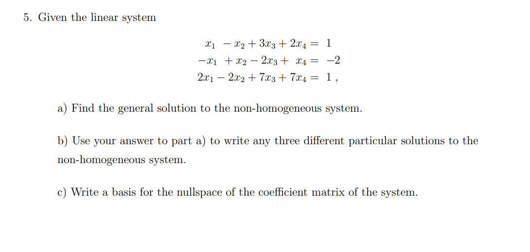 Solved Given the linear system x1 − x2 + 3x3 + 2x4 = 1 −x1 + | Chegg.com