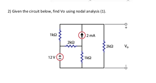Solved 2) Given the circuit below, find Vo using nodal | Chegg.com