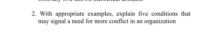 Solved 2. With appropriate examples, explain five conditions | Chegg.com