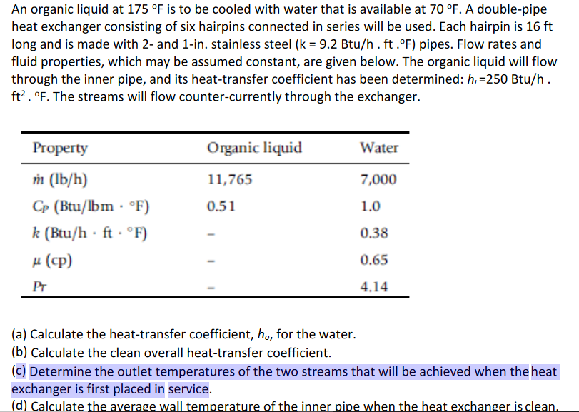 An organic liquid at 175 °F is to be cooled with | Chegg.com