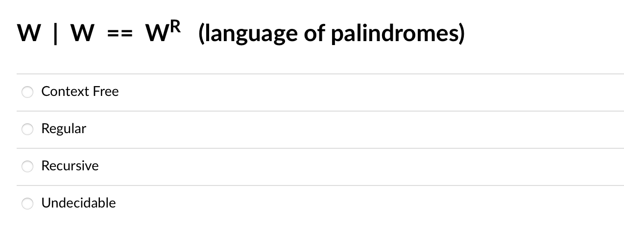 Solved W∣W==WR (language of palindromes) Context Free | Chegg.com