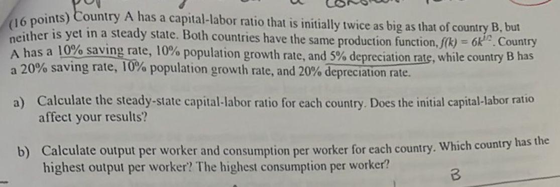 Solved (16 points) Country A has a capital-labor ratio that | Chegg.com