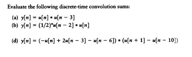 Solved Evaluate the following discrete-time convolution | Chegg.com