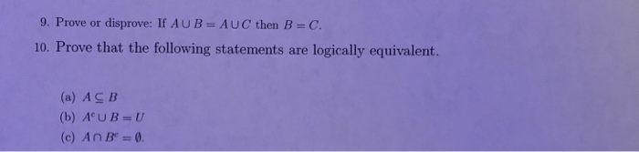 Solved 9. Prove or disprove: If AUB AuC then B-C 10. Prove | Chegg.com