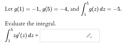 Solved Let g(1) = –1, 9(5) = -4, and [*g(2) dz = -5. | Chegg.com