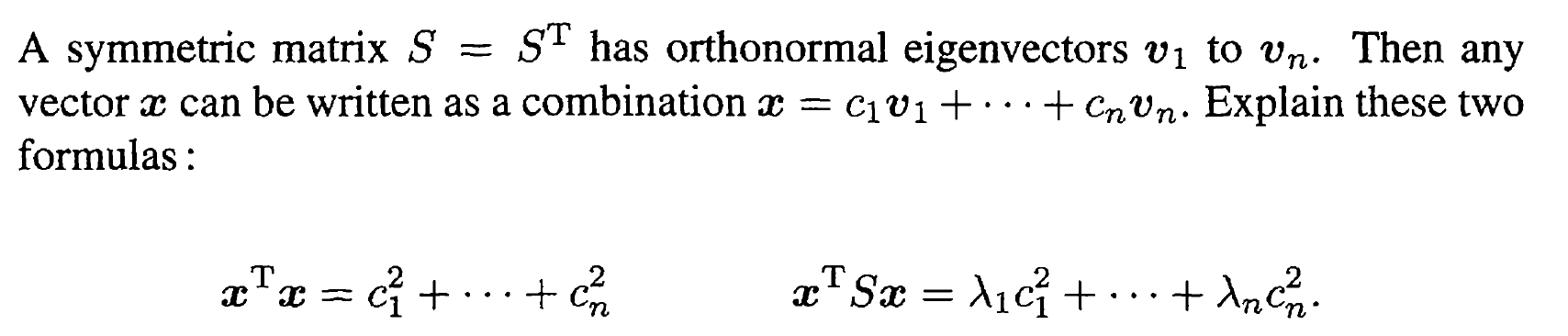 Solved A symmetric matrix S=ST has orthonormal eigenvectors | Chegg.com