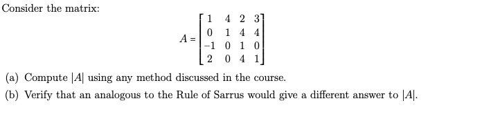 Solved 1 Consider the matrix: 4 2 31 0 1 4 4 A= -1 0 1 0 2 0 | Chegg.com