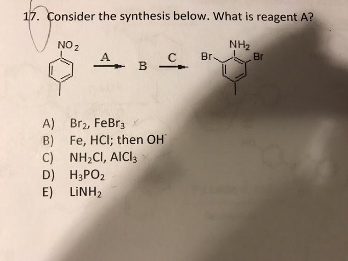 Solved Consider the synthesis below. What is reagent A? A) | Chegg.com