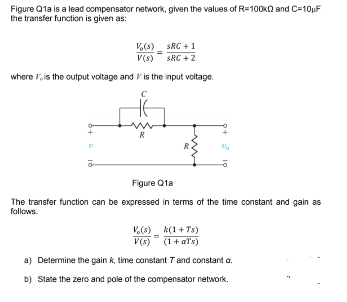 Solved Figure Q1a is a lead compensator network, given the | Chegg.com
