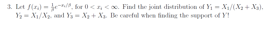 Solved Let f(xi)=1βe-xiβ, ﻿for Y1=x1x2+x3Y2=x1x2Y3=x2+x3Y0. | Chegg.com