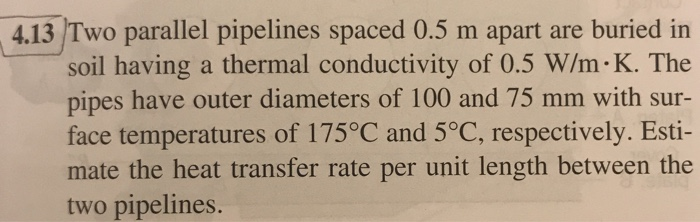 Solved 4.13 Two parallel pipelines spaced 0.5 m apart are | Chegg.com
