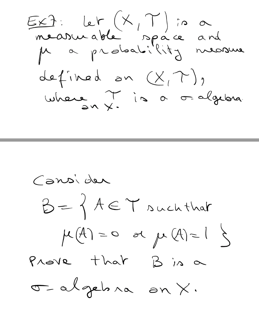 Solved Ex7: Ler (X,τ) is a measurable space and μ a | Chegg.com