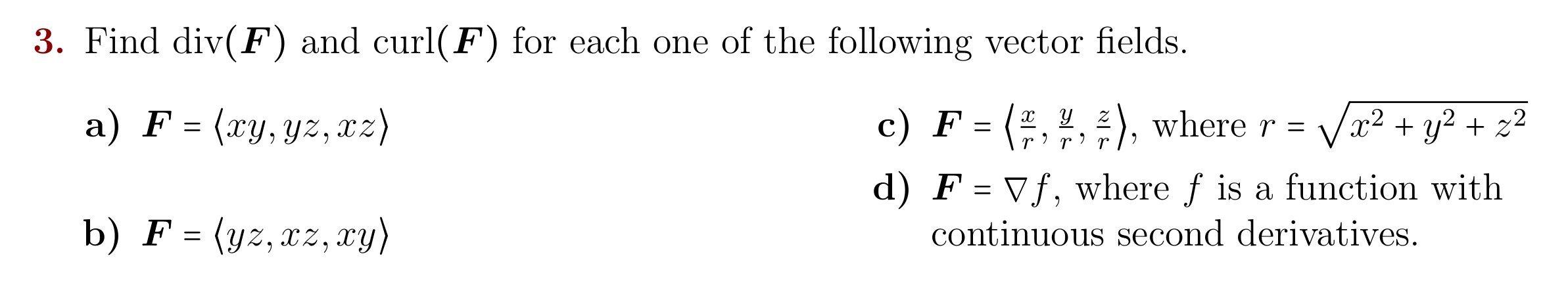 Solved 3. Find div(F) and curl(F) for each one of the | Chegg.com