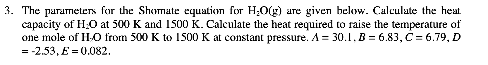 Solved 3. The parameters for the Shomate equation for H2O(g) | Chegg.com