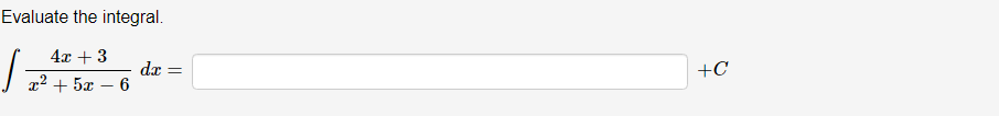 Solved Evaluate the integral.∫﻿﻿4x+3x2+5x-6dx= | Chegg.com